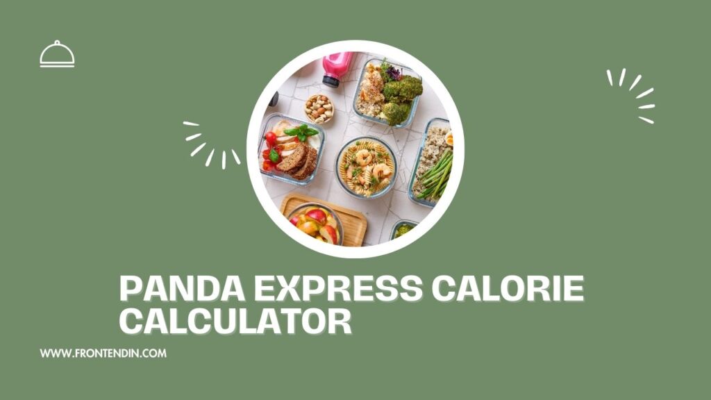Panda Express Calorie Calculator: Track Your Favorite Dishes' Nutrition